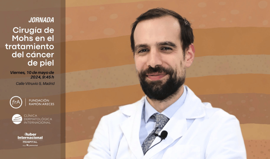 Cirugía de Mohs en el Tratamiento del Cáncer de piel | Jornada de actualización